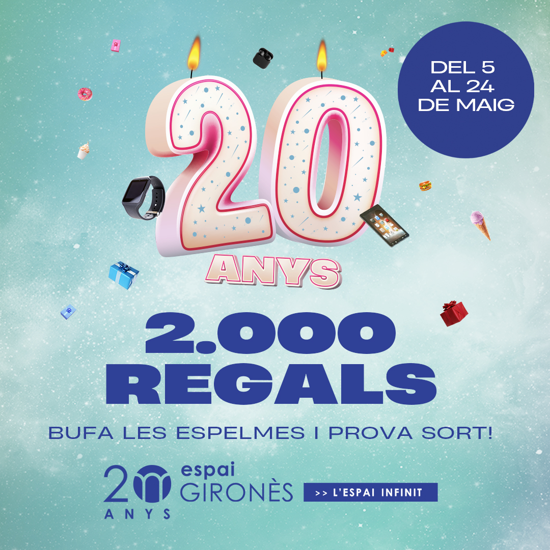 L'Espai Gironès reparteix 2.000 regals per celebrar el 20è aniversari 🎉 ...